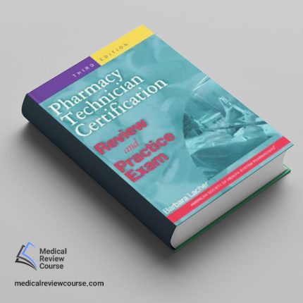 Pharmacy Technician Certification Review And Practice Exam, 3rd Edition ...