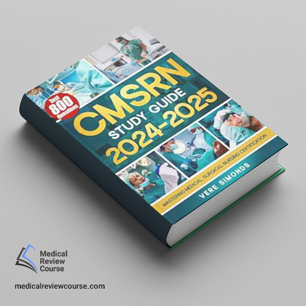 CMSRN Study Guide 2024-2025 Format:PDF %sep% Medical Review Course