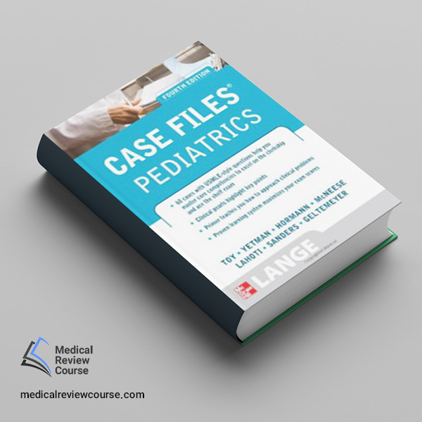 Case Files Pediatrics (LANGE), 4th Ed. PDF %sep% Medical Review Course