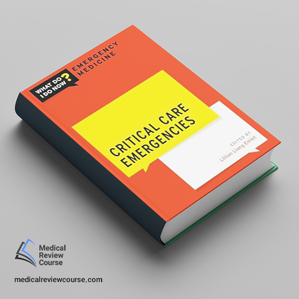 Critical Care Emergencies – What Do I Do Now? Guide %sep% Medical ...